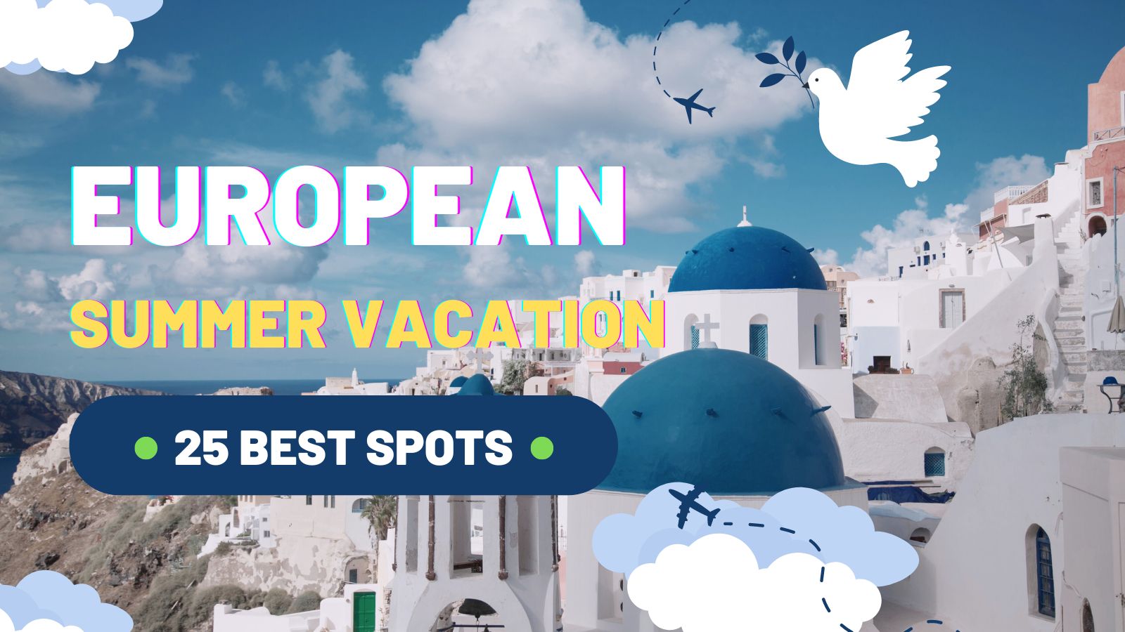 21 Best Places To Visit In Europe In Summer 2019 Beach Food Map Where